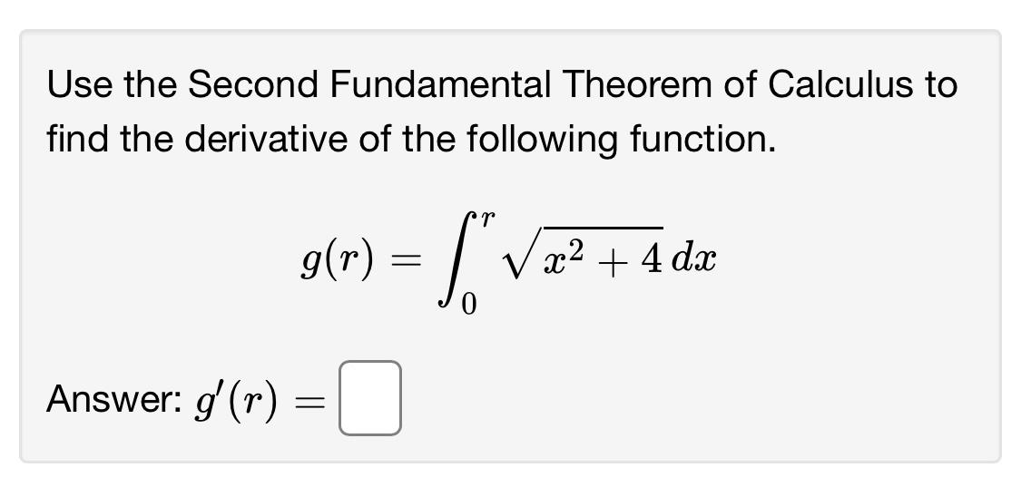 Solved Use the Second Fundamental Theorem of Calculus to | Chegg.com