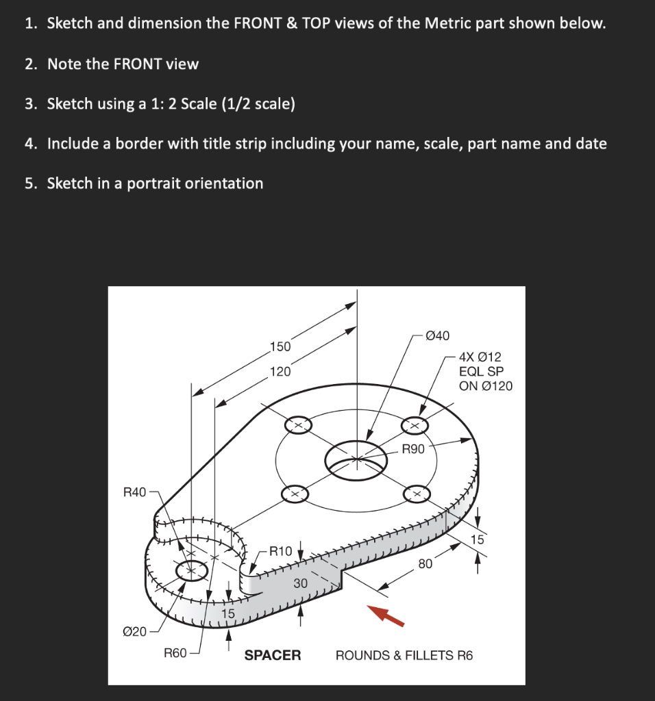 Solved 1. Sketch and dimension the FRONT & TOP views of the | Chegg.com