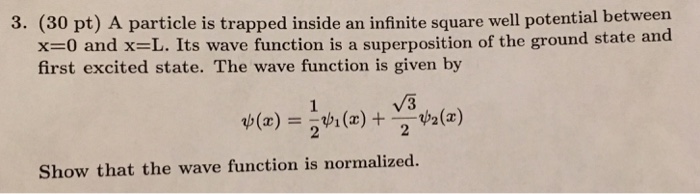 Solved 3. (30 pt) A particle is trapped inside an infinite | Chegg.com