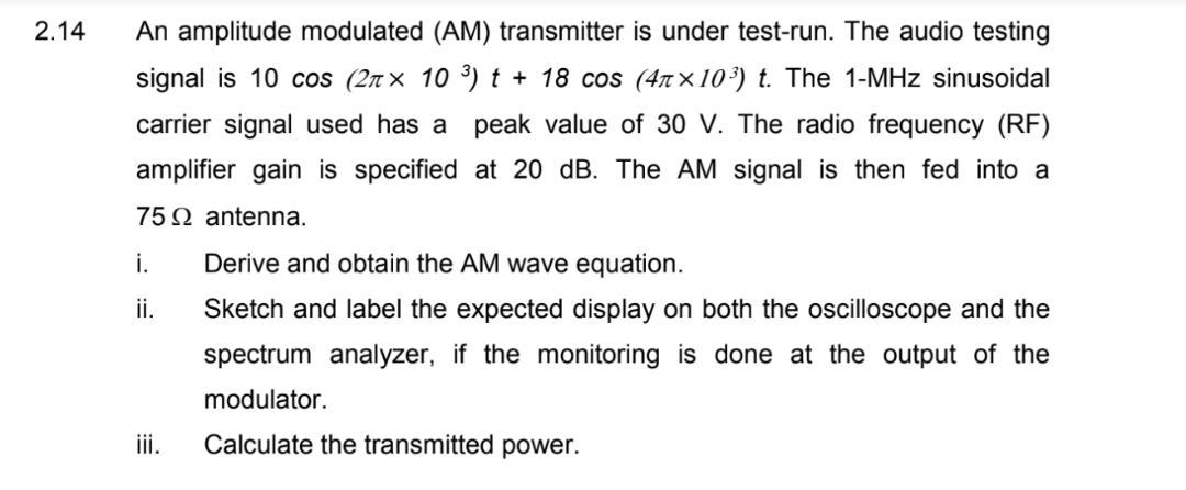 Solved 2.14 An amplitude modulated (AM) transmitter is under | Chegg.com