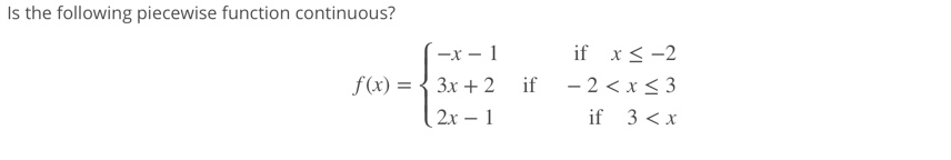 Solved Is the following piecewise function continuous? if x | Chegg.com