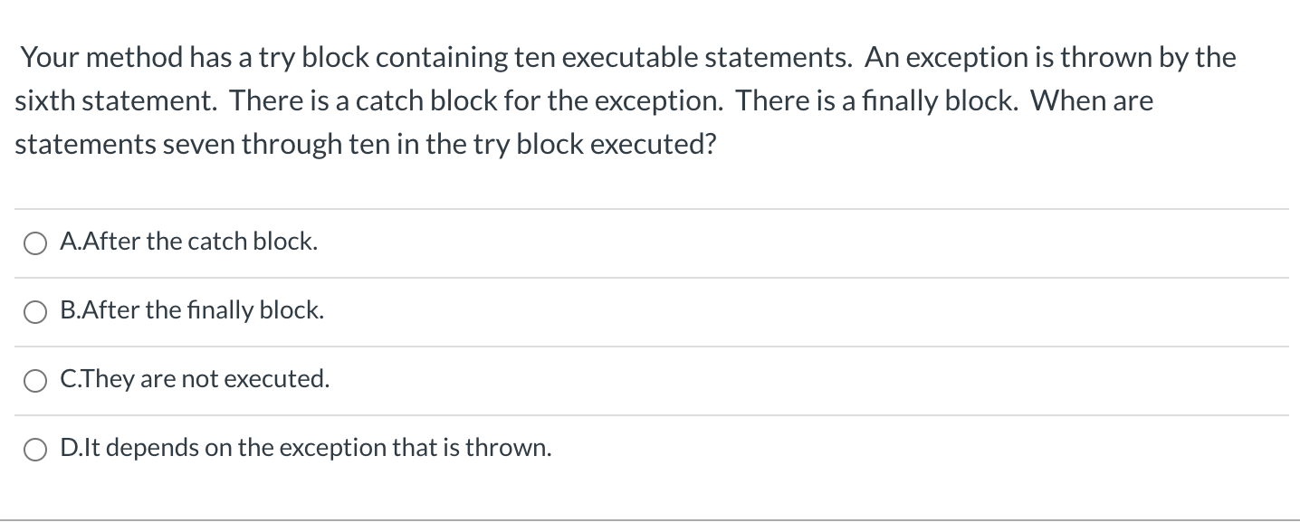 Solved Your method has a try block containing ten executable | Chegg.com