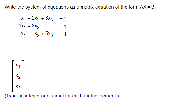 Solved Write the system of equations as a matrix equation of | Chegg.com