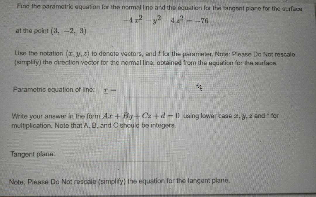 Solved Find the parametric equation for the normal line and | Chegg.com