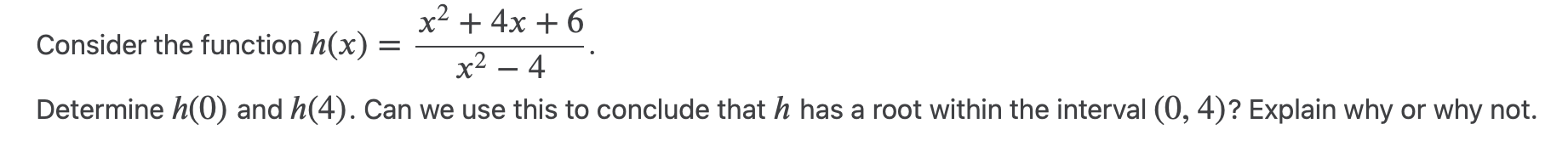 Solved Consider the function h(x)=x2−4x2+4x+6. Determine | Chegg.com