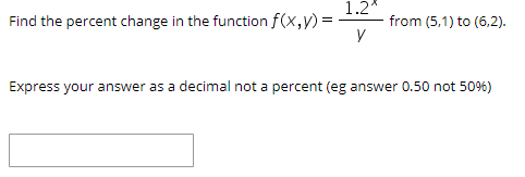Solved 1.2 Find the percent change in the function f(x,y) | Chegg.com