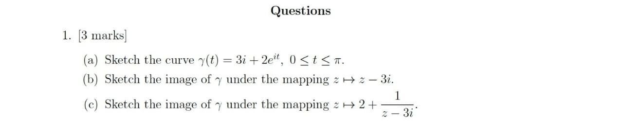 Solved 1. [3 marks] (a) Sketch the curve γ(t)=3i+2eit,0≤t≤π. | Chegg.com