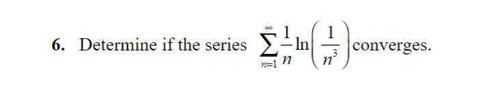 Solved Determine if the series ∑n=1∞1nln(1n3) ﻿converges. | Chegg.com