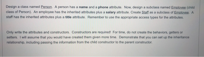 Solved Design a class named Person. A person has a name and | Chegg.com Solved Design a class named Person. A person has a name and | Chegg.com