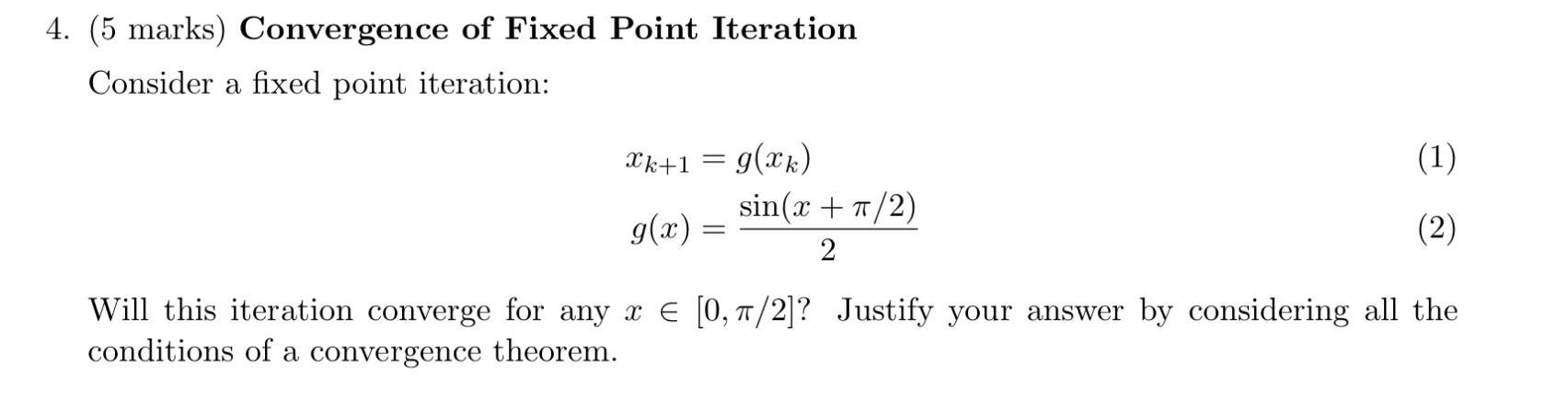 4. (5 marks) Convergence of Fixed Point Iteration | Chegg.com