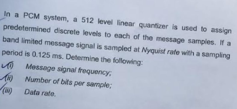 Solved In a PCM system, a 512 level linear quantizer is used | Chegg.com