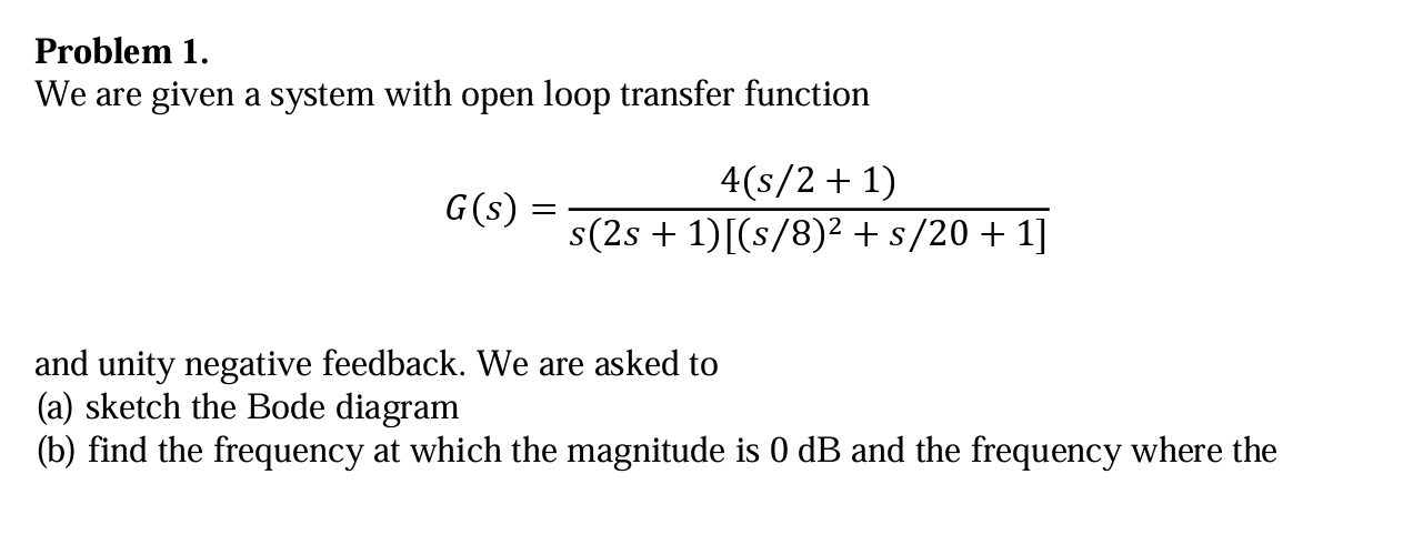 Solved Problem 1. We are given a system with open loop | Chegg.com