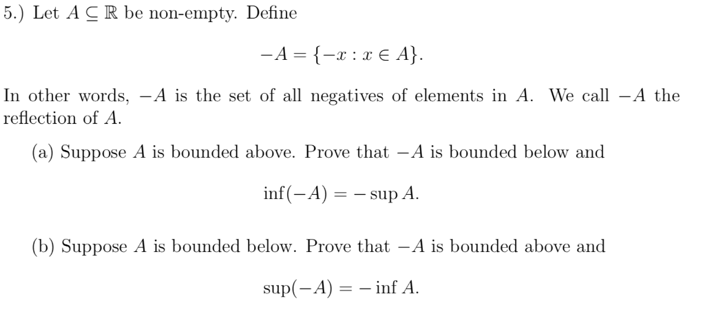 Solved 5.) Let AC R be non-empty. Define In other words, -A | Chegg.com Solved 5.) Let AC R be non-empty. Define In other words, -A | Chegg.com