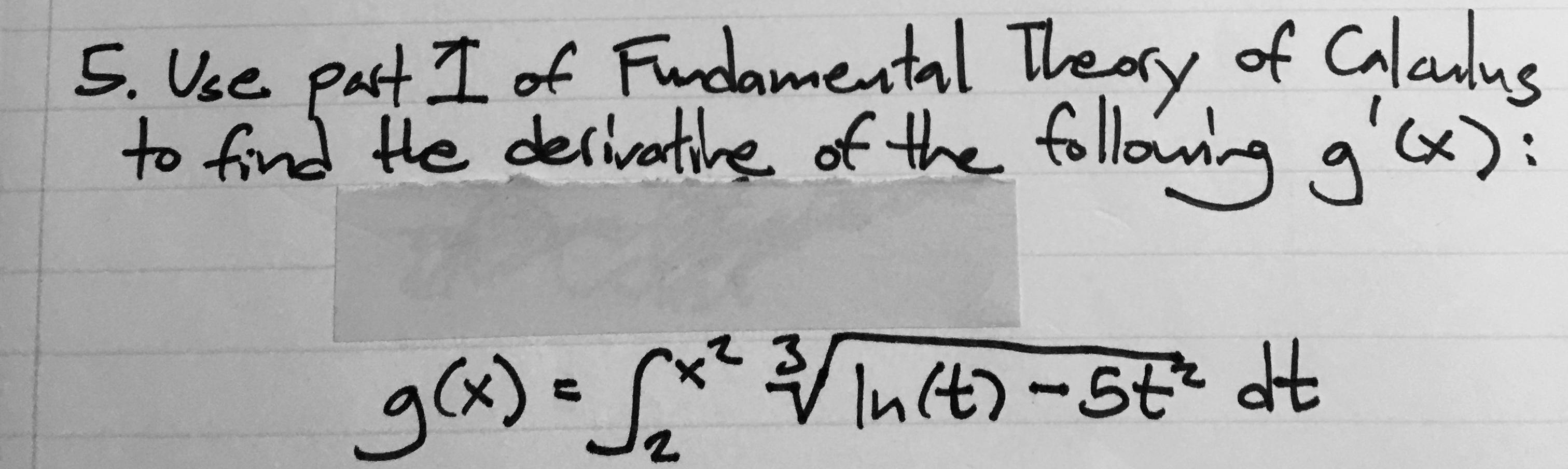 Solved 5. Use part I of Fundamental Theory of Calculus to | Chegg.com