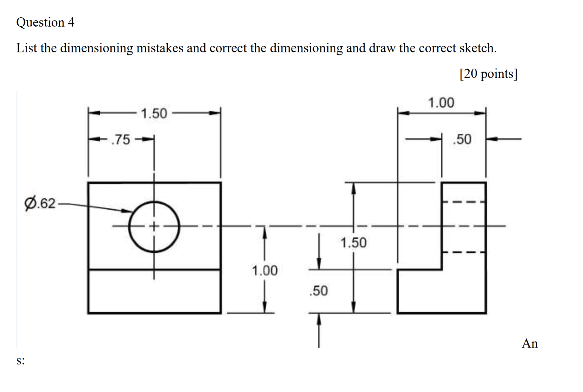 Solved Question 4List the dimensioning mistakes and correct | Chegg.com