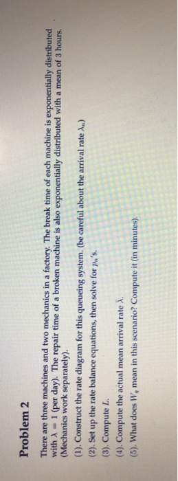 Solved Problem2 There are three machines and two mechanics | Chegg.com