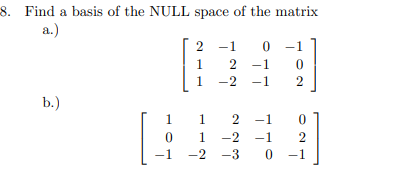 Solved Find a basis of the NULL space of the matrix a.) | Chegg.com