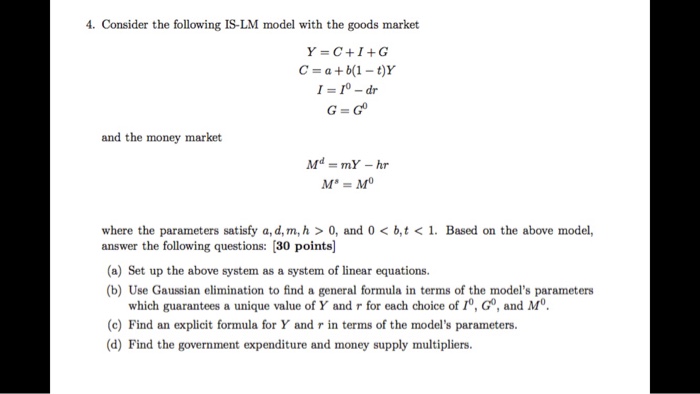 Solved Consider the following IS-LM model with the goods | Chegg.com