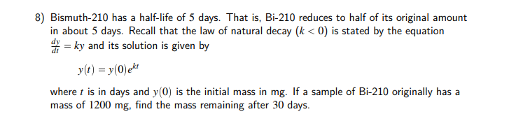 Solved 8) Bismuth-210 has a half-life of 5 days. That is, | Chegg.com