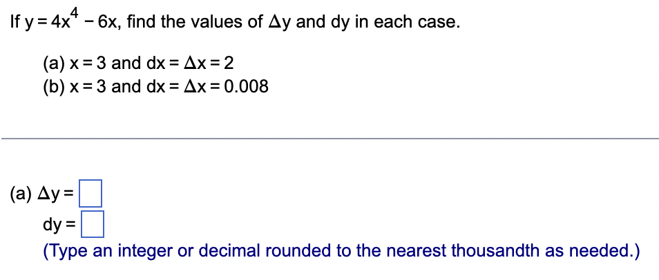 Solved If y = 4x4 - 6x, find the values of Ay and dy in each | Chegg.com