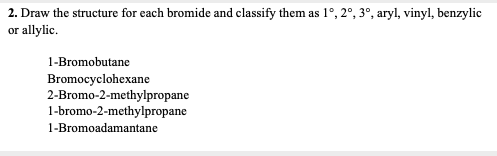 Solved 2. Draw the structure for each bromide and classify | Chegg.com