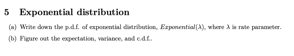 Solved 5 Exponential distribution (a) Write down the pdf. of | Chegg.com