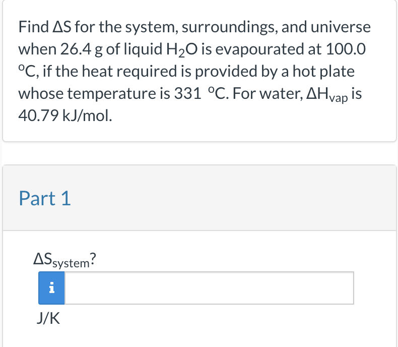 Solved Find ΔS for the system, surroundings, and universe | Chegg.com