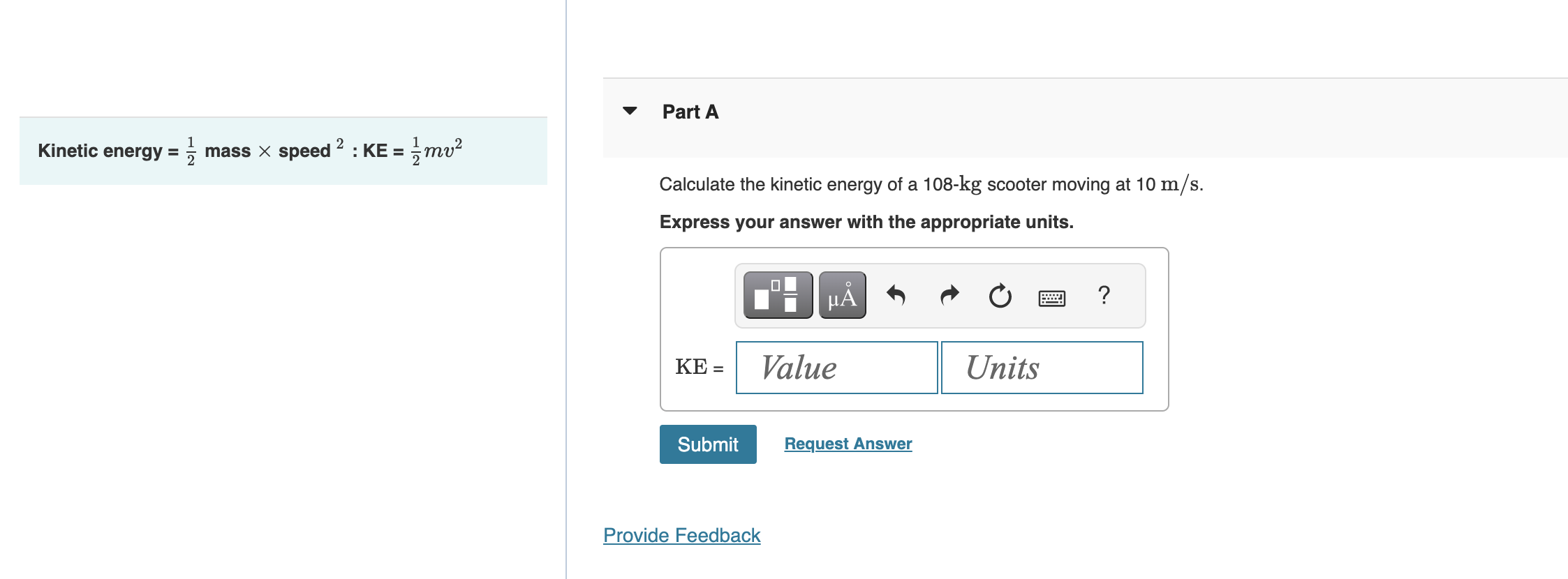 Solved Kinetic energy =21 mass × speed 2: KE =21mv2 | Chegg.com