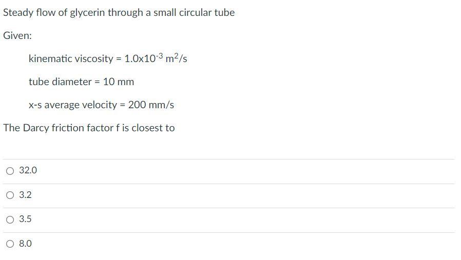 Solved Steady flow of glycerin through a small circular tube | Chegg.com