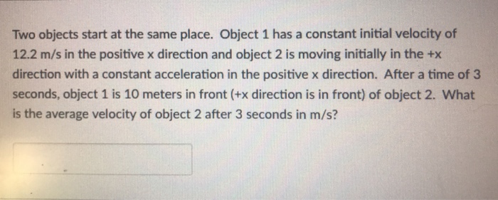 Solved Two objects start at the same place. Object 1 has a | Chegg.com