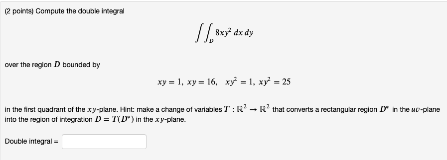 Solved (2 points) Compute the double integral 8xy dx dy over | Chegg.com