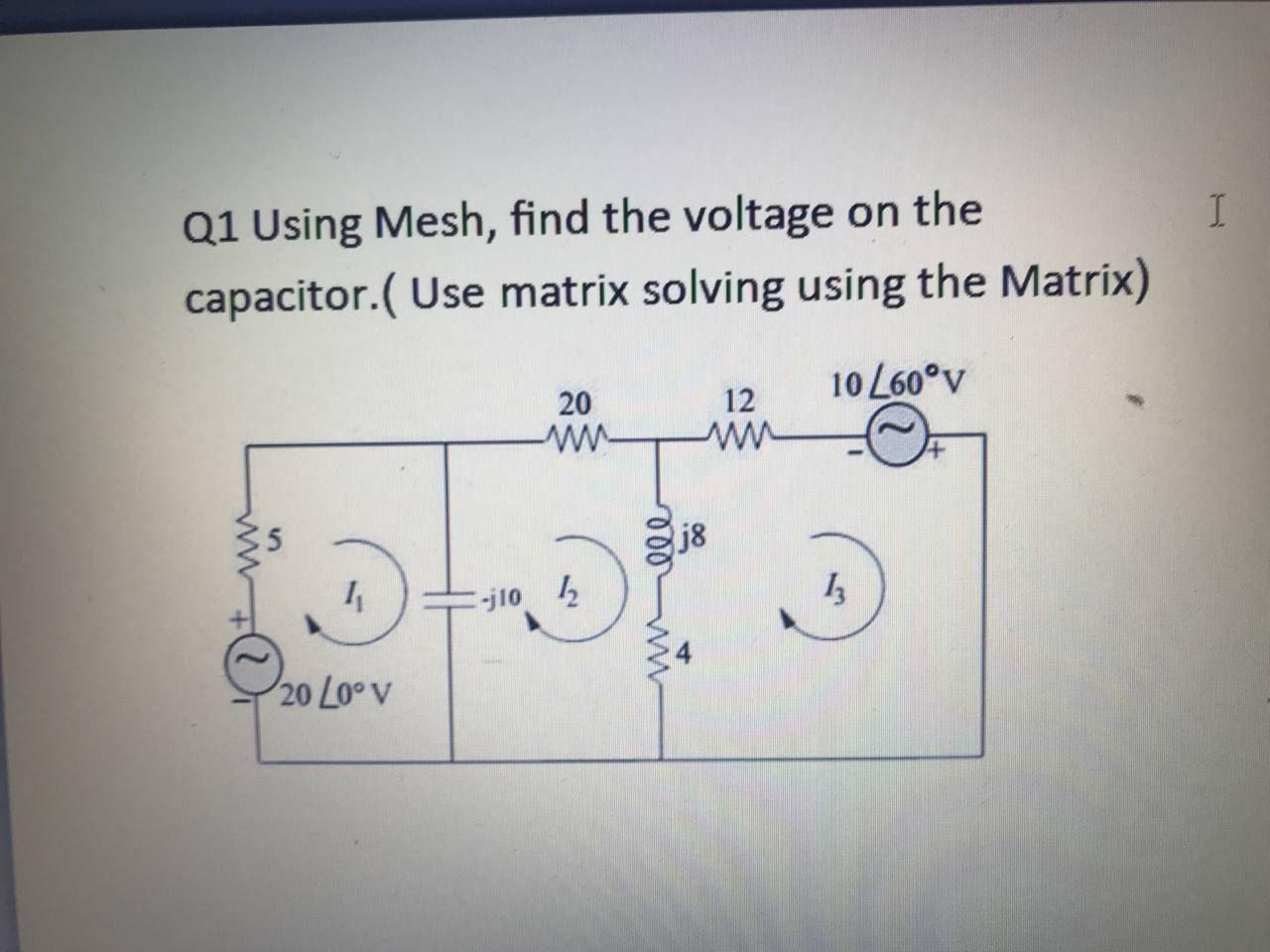 Solved I Q1 Using Mesh, find the voltage on the capacitor. | Chegg.com
