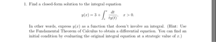 Solved 1 Find A Closed form Solution To The Integral Chegg solved-1-find-a-closed-form-solution-to-the-integral-chegg