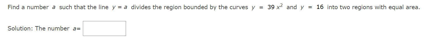 Solved Find a number a such that the line y=a divides the | Chegg.com