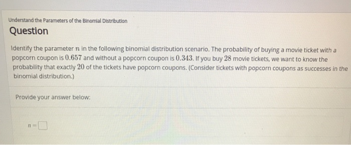 Solved Understand the Parameters of the Binomial | Chegg.com