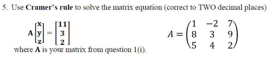 Solved 5. Use Cramer's rule to solve the matrix equation | Chegg.com
