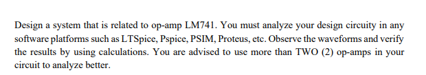 Solved Design a system that is related to op-amp LM741. You | Chegg.com