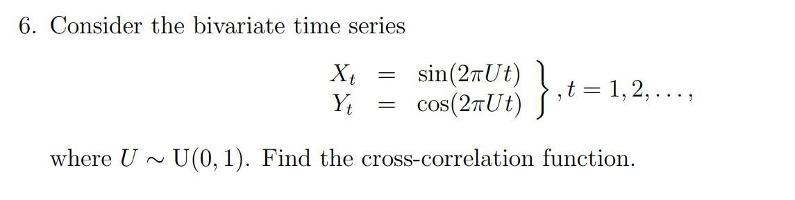 Solved 6. Consider the bivariate time series | Chegg.com