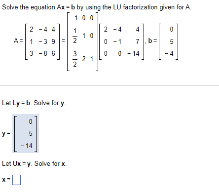 Solved Solve the equation Ax=b by using the LU factorization | Chegg.com