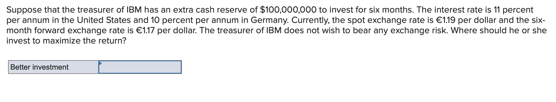 Solved Suppose that the treasurer of IBM has an extra cash | Chegg.com
