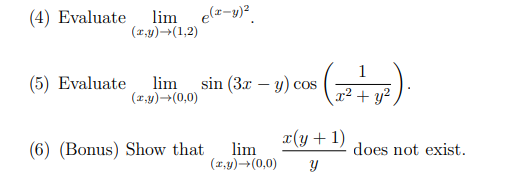 Solved 4) Evaluate lim(x,y)→(1,2)e(x−y)2. 5) Evaluate | Chegg.com
