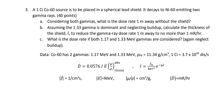 Solved 3. A 1 Ci Co-60 source is to be placed in a spherical | Chegg.com