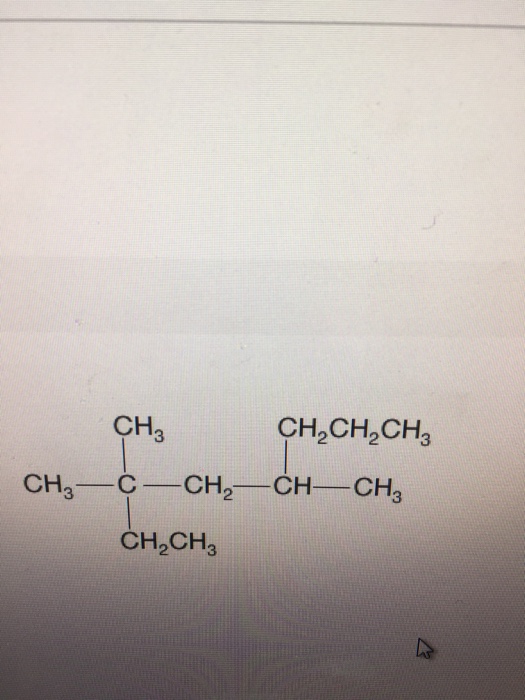 Solved CH2 CH2CH2CH3 CH3 C CH2 CH CHa CH2CH3 | Chegg.com