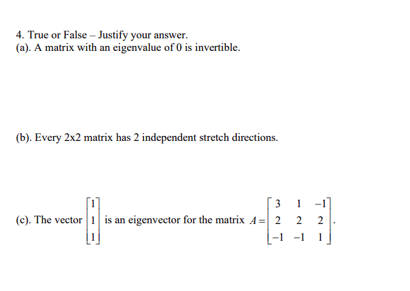 Solved 4. True or False - Justify your answer. (a). A matrix | Chegg.com