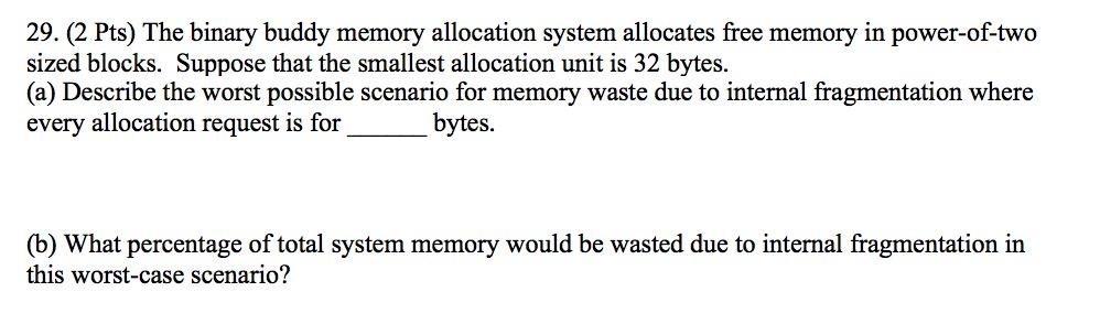Solved 29. (2 Pts) The binary buddy memory allocation system | Chegg.com