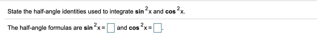 Solved State the half-angle identities used to integrate sin | Chegg.com