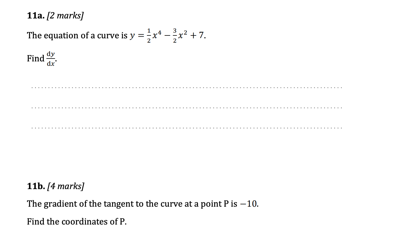 Solved 11a. [2 marks] The equation of a curve is y = *** - | Chegg.com