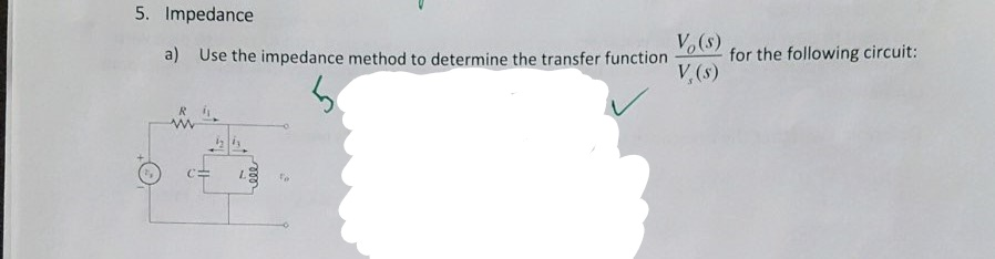 Solved 5. Impedance a) Use the impedance method to determine | Chegg.com