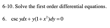 Solved 6-10. Solve the first order differential equations. | Chegg.com