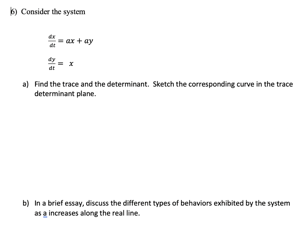 Solved b) Consider the system dx = ax + ay dt dy dt II a) | Chegg.com